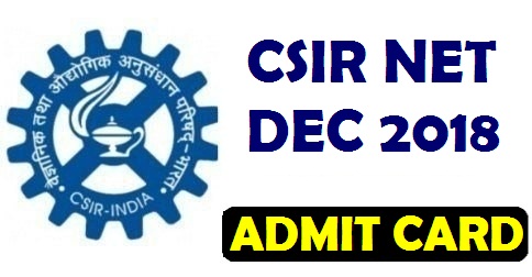 CSIR NET Dec 2018 Admit Card