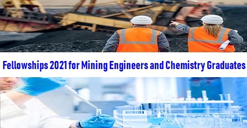 Fellowships for Mining Engineers and Chemistry Graduates